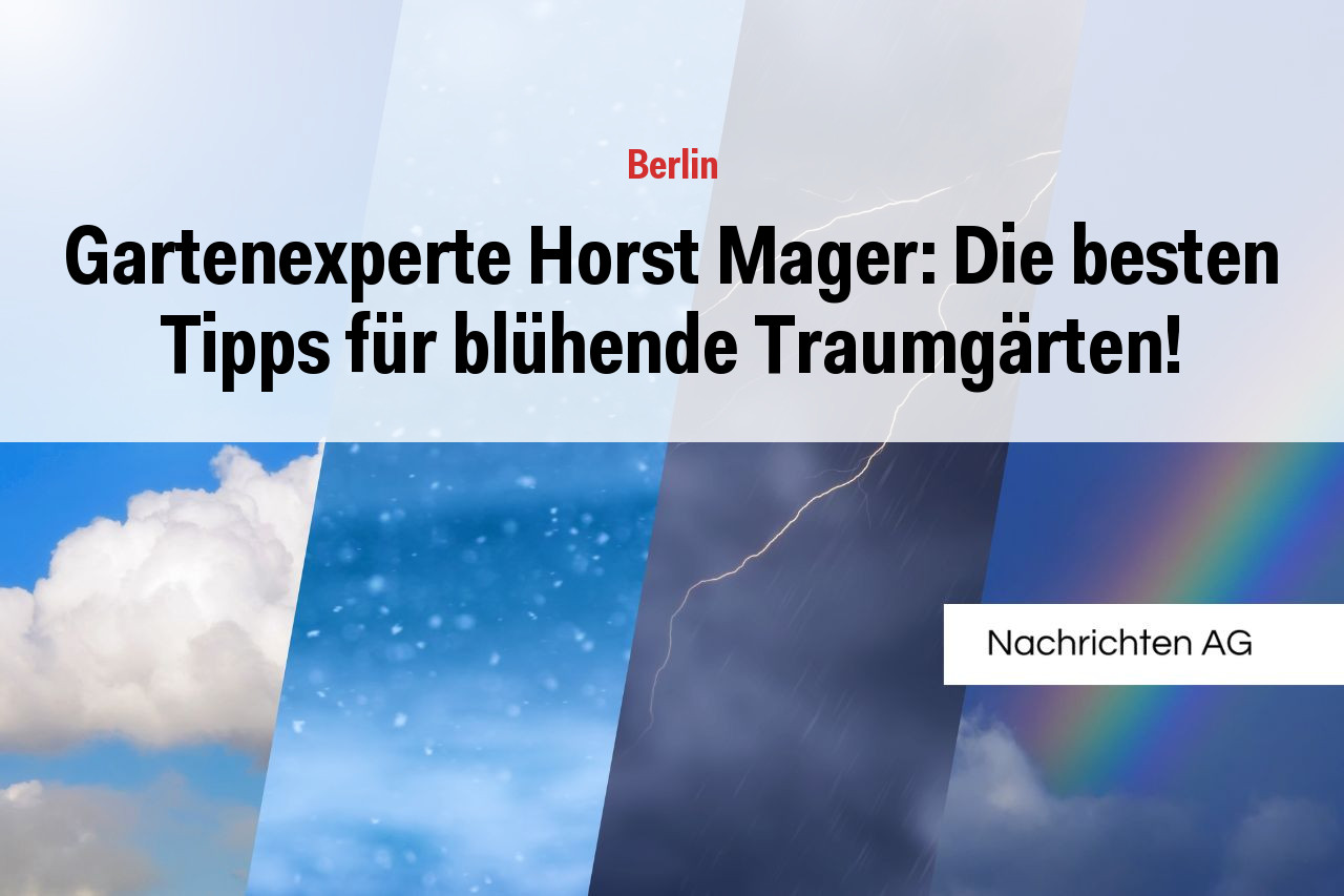Gartenexperte Horst Mager: Die besten Tipps für blühende Traumgärten!